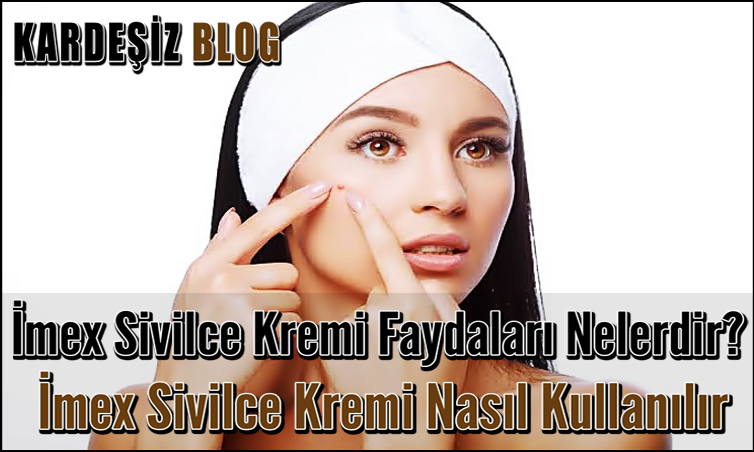 İmex Sivilce Kremi Faydaları Nelerdir? İmex Sivilce Kremi Nasıl Kullanılır?