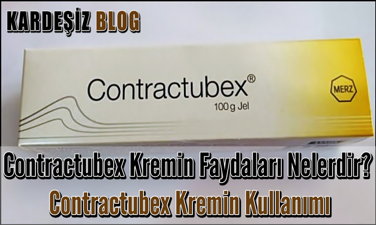 Contractubex Kremin Faydaları Nelerdir? Contractubex Kremin Kullanımı