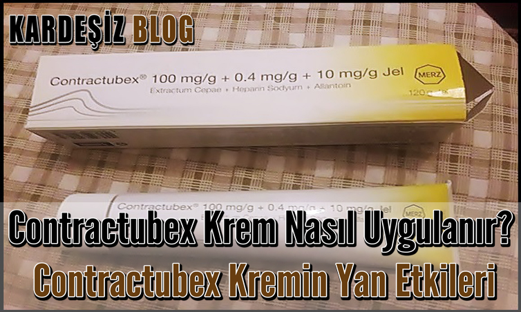 Contractubex Krem Nasıl Uygulanır? Contractubex Kremin Yan Etkileri
