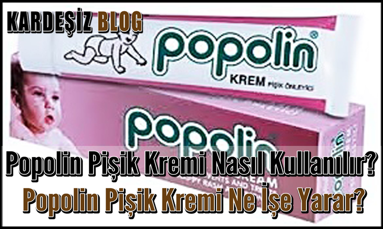 Popolin Pişik Kremi Nasıl Kullanılır? Popolin Pişik Kremi Ne İşe Yarar?