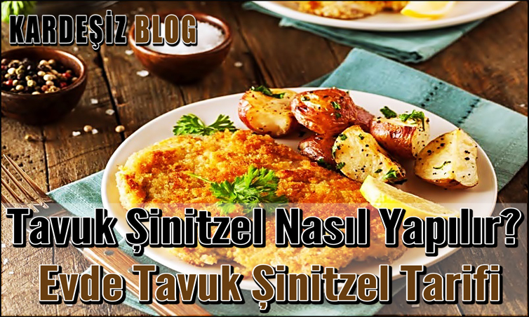 Tavuk Şinitzel Nasıl Yapılır? Evde Tavuk Şinitzel Tarifi