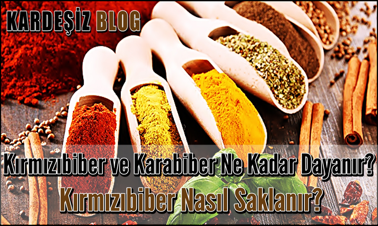 Kırmızıbiber ve Karabiber Ne Kadar Dayanır? Kırmızıbiber Nasıl Saklanır?
