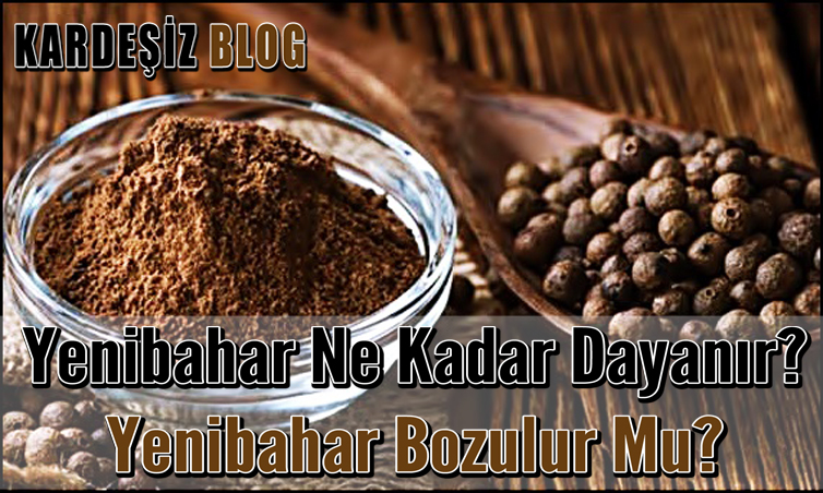 Yenibahar Ne Kadar Dayanır? Yenibahar Ne Kadar Süre Dayanır?