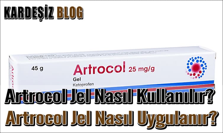 Artrocol Jel Nasıl Kullanılır? Artrocol Jel Nasıl Uygulanır?