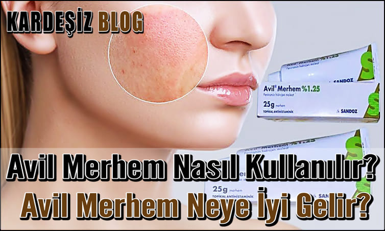 Avil Merhem Nasıl Kullanılır? Avil Merhem Neye İyi Gelir?