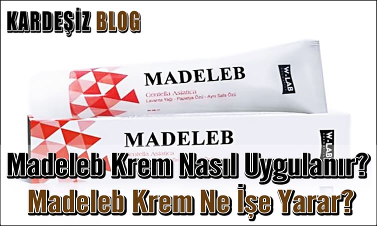 Madeleb Krem Nasıl Uygulanır? Madeleb Krem Ne İşe Yarar?