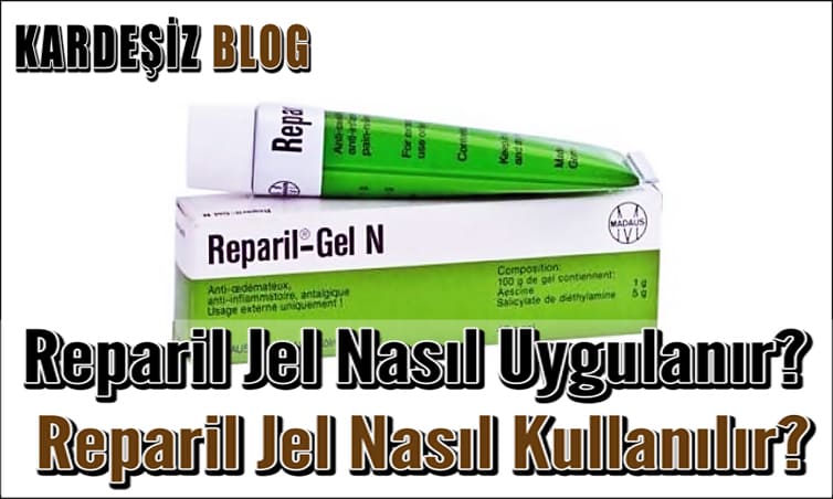 Reparil Jel Nasıl Uygulanır? Reparil Jel Nasıl Kullanılır?